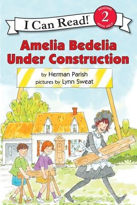 Amelia Bedelia Under Construction by Parish, Herman (Paperback ...