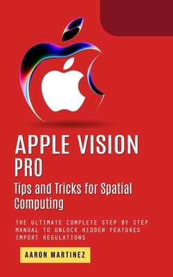 Apple Vision Pro: Tips and Tricks for Spatial Computing (The Ultimate ...