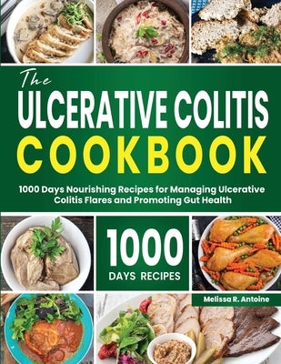 The Ulcerative Colitis Cookbook: 1000 Days Nourishing Recipes for ...