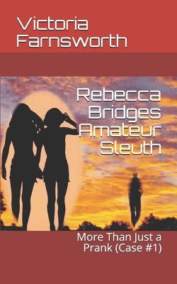 Rebecca Bridges Amateur Sleuth: More Than Just a Prank (Case #1) by ...