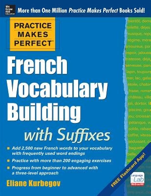Practice Makes Perfect French Vocabulary Building with Suffixes and ...