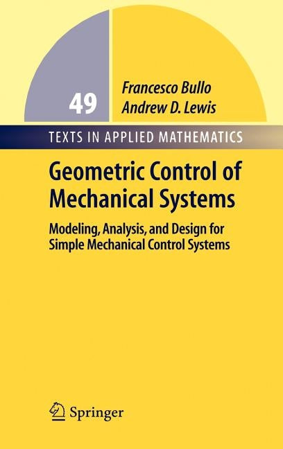 Geometric Control of Simple Mechanical Systems: Modeling, Analysis, and ...