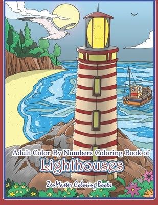 Adult Color By Numbers Coloring Book of Lighthouses: Lighthouse Color ...