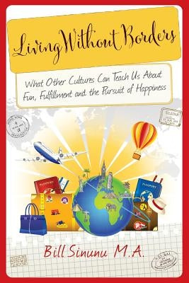Living Without Borders: What Other Cultures Can Teach Us About Fun ...
