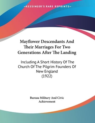 Mayflower Descendants And Their Marriages For Two Generations After The ...