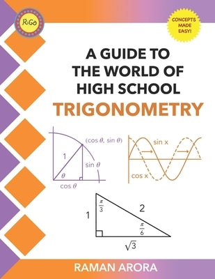 A Guide to the World of High School Trigonometry: A Guide to the World of High School ...