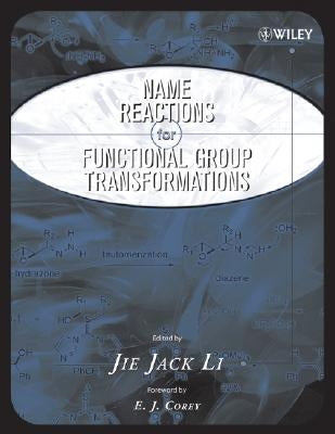 Name Reactions of Functional Group Transformations by Li, Jie Jack ...
